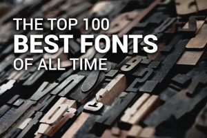 The top 100 best fonts of all time | Thùy Uyên Design