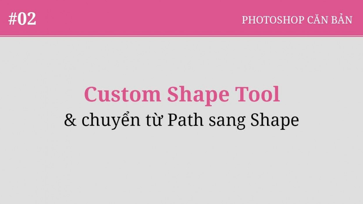 Custom Shape và chuyển Path thành Shape trong Photoshop - thủ thuật ...